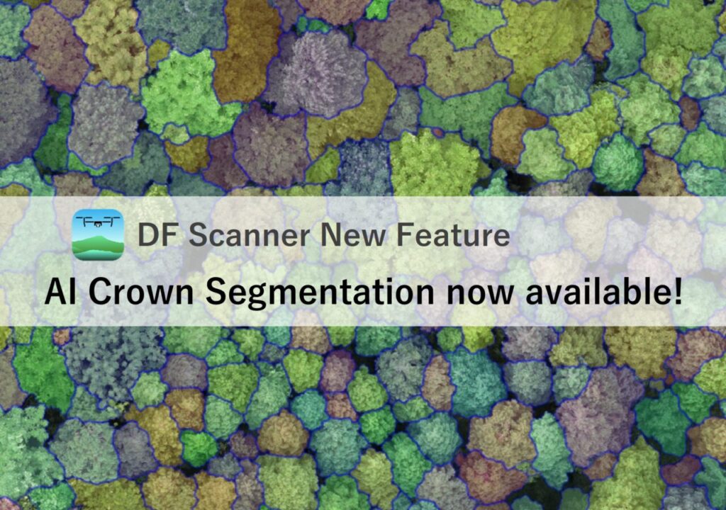 [DF Scanner New Feature] AI-based broadleaf tree crown segmentation function (beta version) now ...